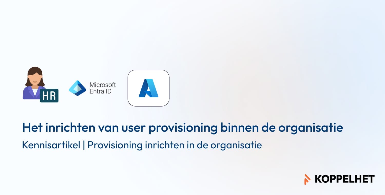 Het inrichten van user provisioning binnen de organisatie - KoppelHet
